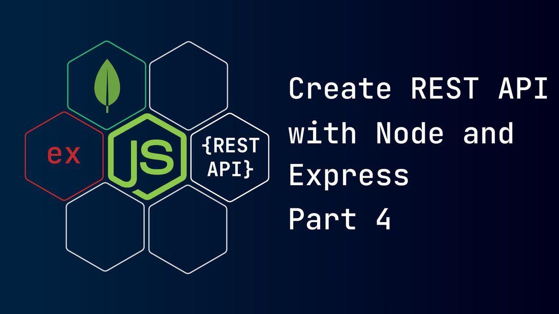 Create REST API with Node and Express - Part 4 Create REST API with Node and Express - Part 4